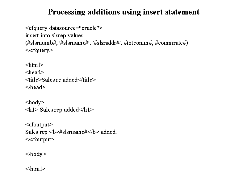 Processing additions using insert statement